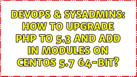 devops and sysadmins how to upgrade php to 5 3 and add in modules on