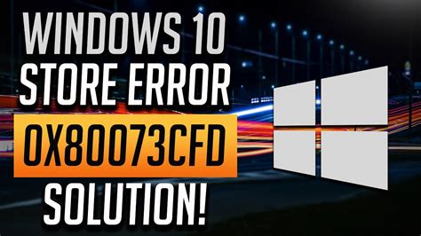 how to fix microsoft store error 0x80073cfd in windows 10 [2021]