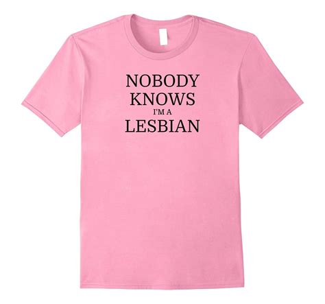 Nobody Knows Im A Lesbian Funny Gay T Shirt Cd Canditee