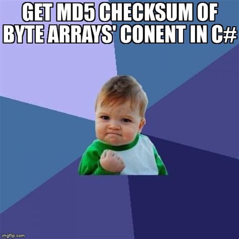 meme overflow on twitter get md5 checksum of byte arrays conent in