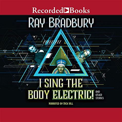I Sing The Body Electric Ray Bradbury Dick Hill Recorded Books
