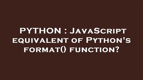 python javascript equivalent of python s format function youtube