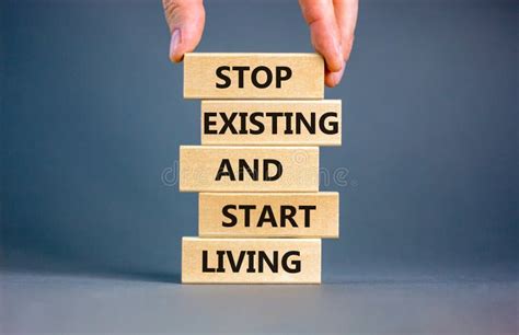 Stop Existing Start Living Symbol Concept Words Stop Existing And