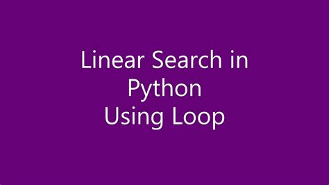 linear search in python using loop youtube