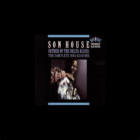 Father Of The Delta Blues The Complete 1965 Sessions》 桑·豪斯的专辑 Apple