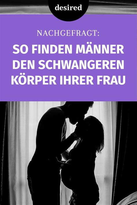 So Empfinden Männer Den Körper Der Schwangeren Freundin Schwanger