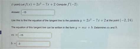 Solved 1 ﻿point ﻿let F X 2x2 7x 2 ﻿compute
