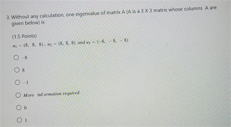 solved 3 without any calculation one eigenvalue of matrix