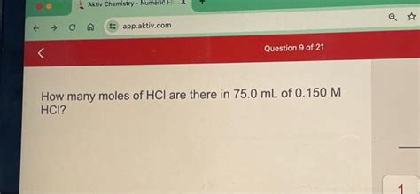 Solved How Many Moles Of Hci Are There In 75 0 Ml Of 0 150 M