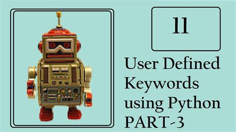 robot framework create user defined keywords part 3 youtube