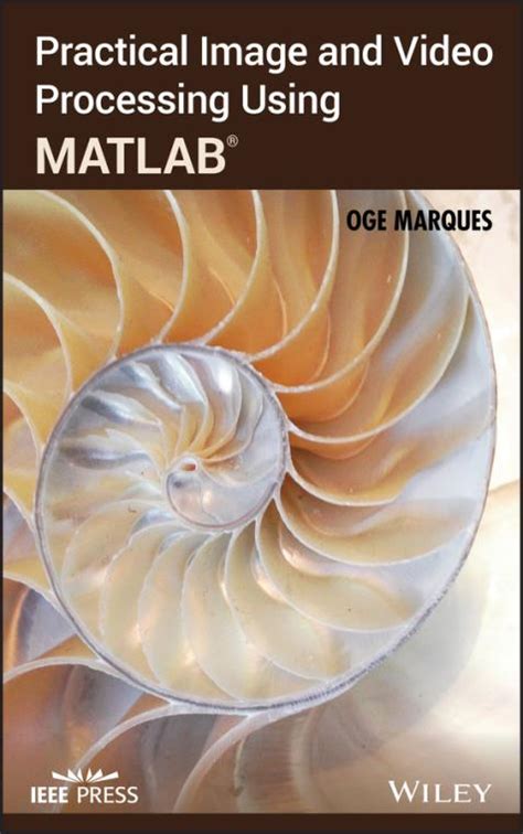 practical image and video processing using matlab edition no 1 ieee