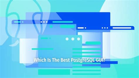 which is the best postgresql gui 2021 comparison r postgresql