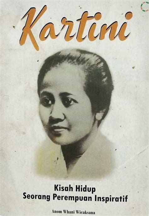Biografi Ra Kartini Sang Penoreh Jejak Emansipasi Wanita Indonesia
