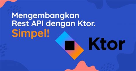 mengembangkan rest api dengan ktor simpel dicoding blog