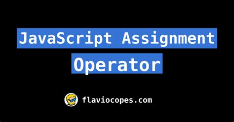 javascript assignment operator
