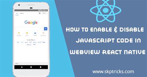 how to enable and disable javascript code in webview react native skptricks