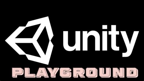 unity playground walkthrough youtube