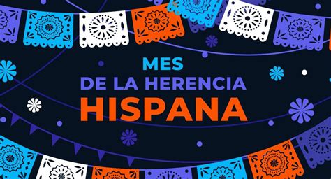 Es El Mes De La Herencia Hispana 5 Cosas Que Debes Saber Sobre La