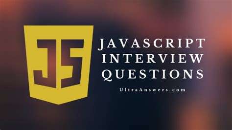17 javascript interview questions and answers ultra answers