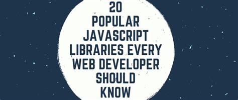 21 popular javascript libraries every web developer should know dev
