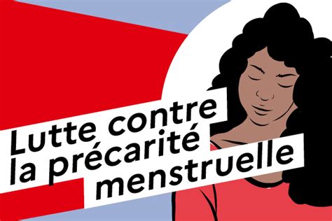 Lutte Contre La Précarité Menstruelle Un Accès Gratuit Aux