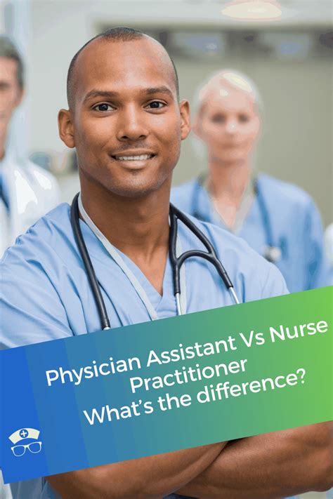 Physician Assistant Vs Nurse Practitioner Whats The Difference