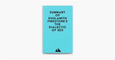 ‎summary Of Shulamith Firestones The Dialectic Of Sex On Apple Books