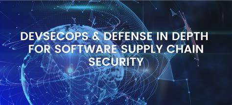Devsecops And Defense In Depth For Software Supply Chain Security • Anchore