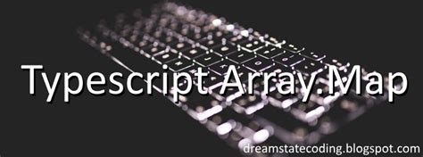 dreamstate coding typescript array map
