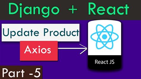 django react part 5 update product information using react axios