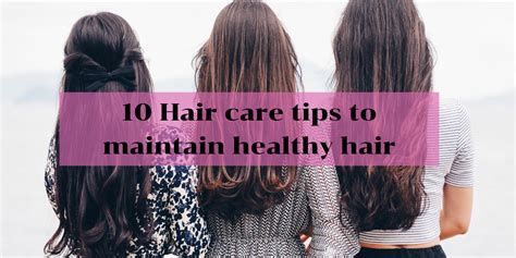 How To Maintain Healthy Hair Hair Care Tips