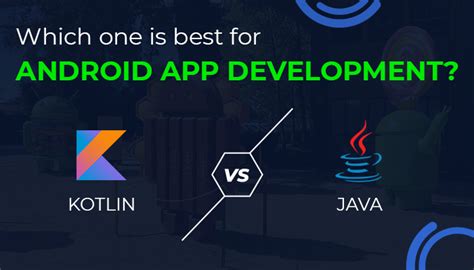 java vs kotlin which one is the best for android app