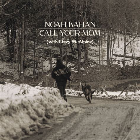 Noah Kahan And Lizzy Mcalpine Call Your Mom Lyrics Genius Lyrics