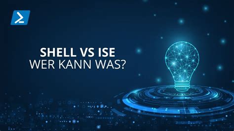 shell vs ise wer kann was powershell tutorial deutsch