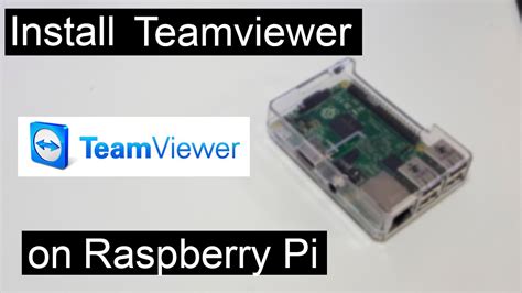 installing teamviewer on raspberry pi youtube