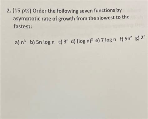 Solved 2 15 Pts Order The Following Seven Functions By
