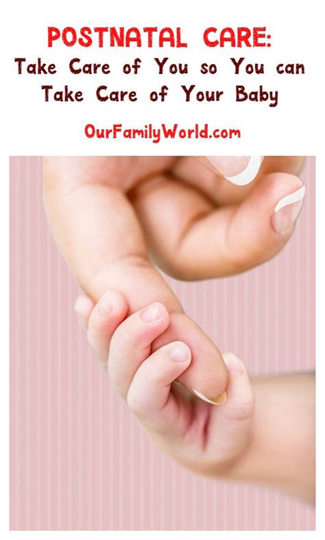 Postnatal Care Its Just As Important To Care For Yourself After Your