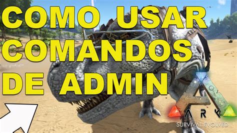 ark survival evolved como usar os comandos de admin cheats no seu