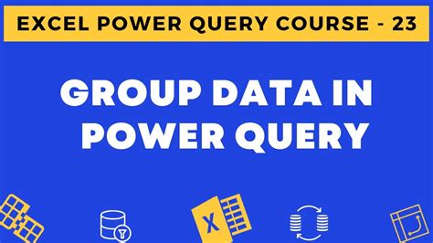 23 group data in power query in excel youtube