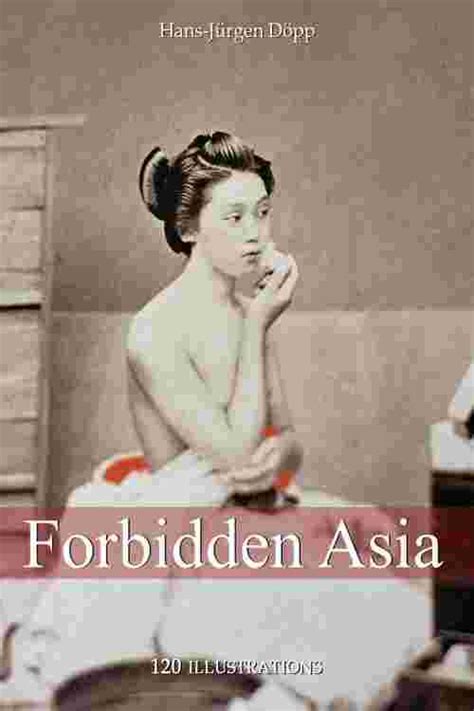 [pdf] Forbidden Asia 120 Illustrations By Hans Jürgen Döpp Ebook Perlego