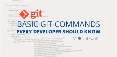 basic git commands every developer should know vt netzwelt