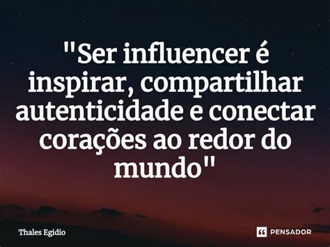 Ser Influencer é Inspirar Thales Egidio Pensador