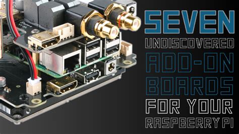 7 undiscovered add on boards for your raspberry pi electronics