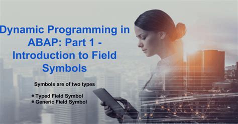 dynamic programming in abap part 1 introduction to field symbols