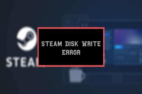 steam disk write error what it is and how to fix it ttn 2020