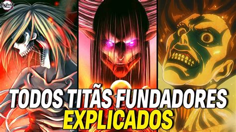 Todos Os Titãs Fundadores Em Attack On Titan Explicados 2022
