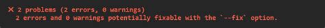 2 problems 2 errors 0 warnings 2 errors and 0 warnings potentially