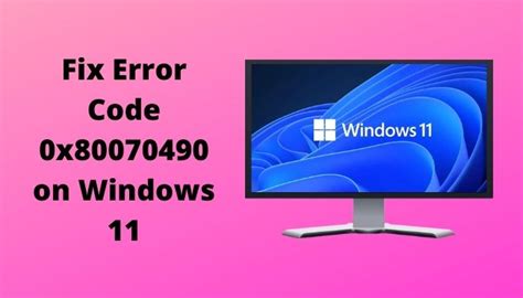fix error code 0x80070490 on windows 11 [proven techniques]