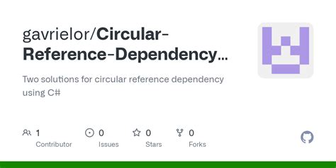 github gavrielor circular reference dependency solutions two