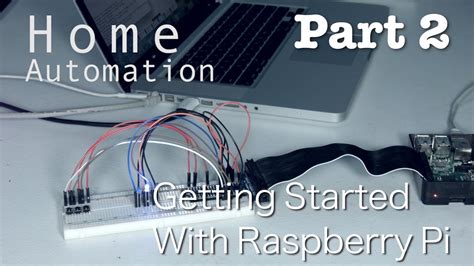 Home Automation Getting Started With Raspberry Pi Part 2 Youtube